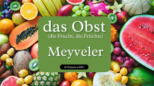 Almanca Meyveler Listesi - das Obst | 38 Kelime
